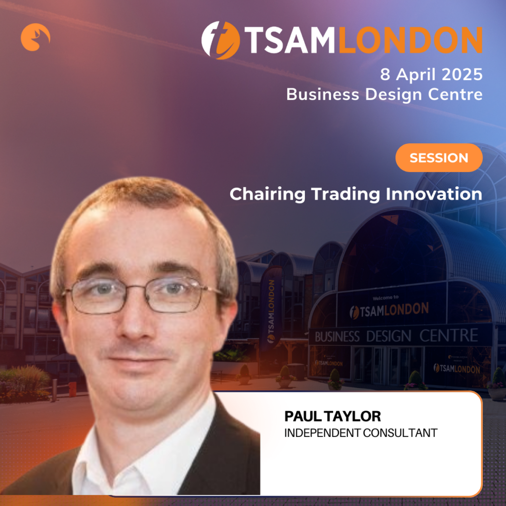 Paul Taylor to moderate TSAM Trading Innvotion stream on 8th April 2025 ...